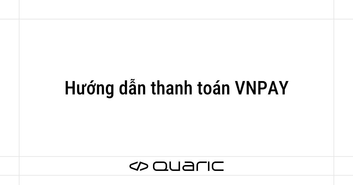Hướng dẫn thanh toán VNPAY | Quaric